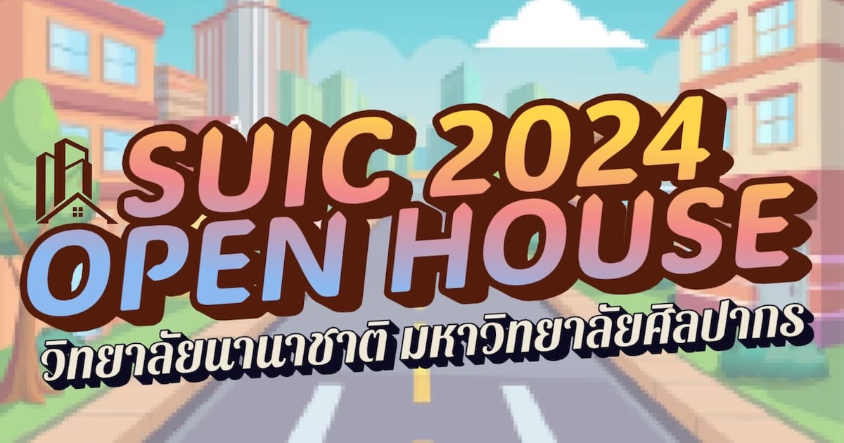 SUIC Open House 2024 - Silpakorn University International College
